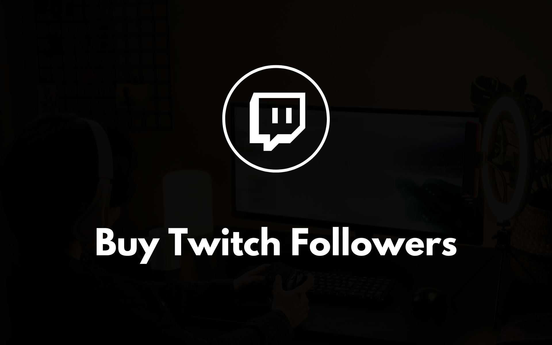 7 Best Sites to Buy Twitch Followers (Reviewed)